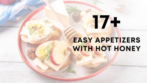 Easy Appetizers With Hot Honey